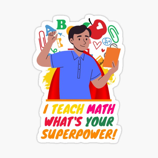 "Superhero Math Teacher Appreciation" Sticker for Sale by superteachers ...