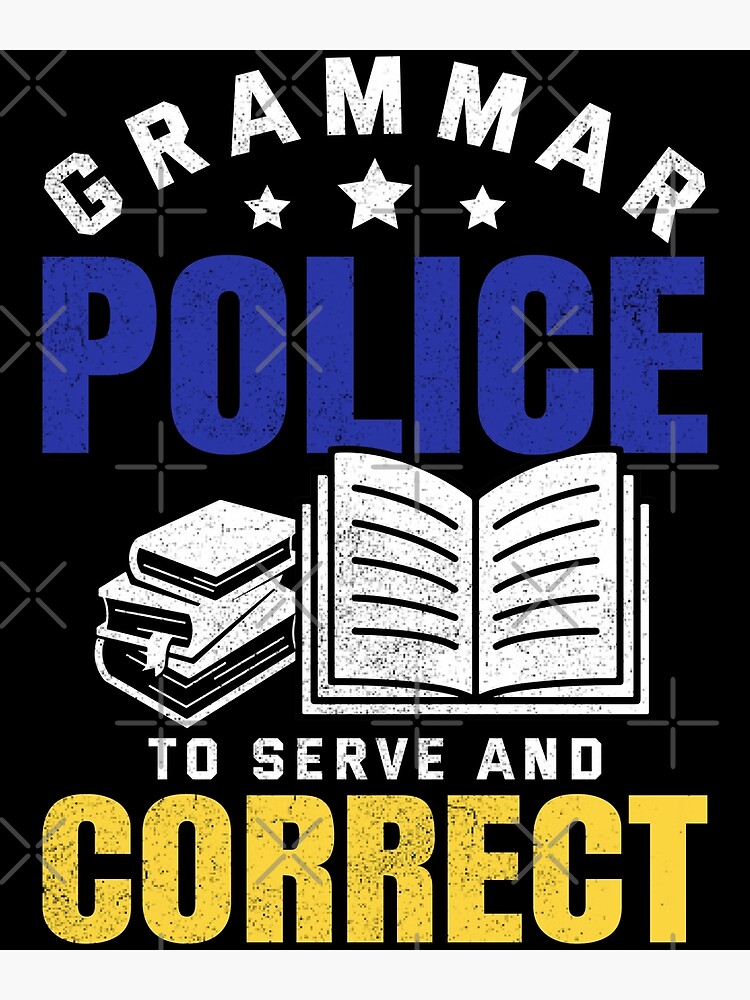 "Funny Grammar Police To Serve And Correct English Teacher " Poster for ...