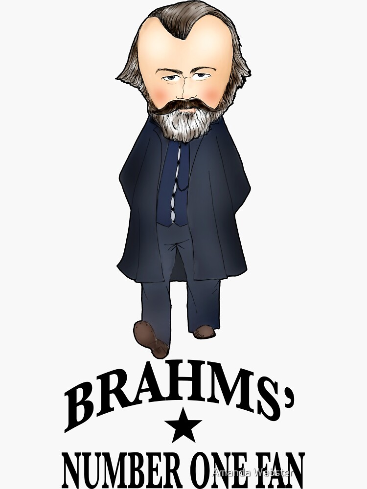 "Brahms Number One Fan" Sticker for Sale by AmandaWebster | Redbubble