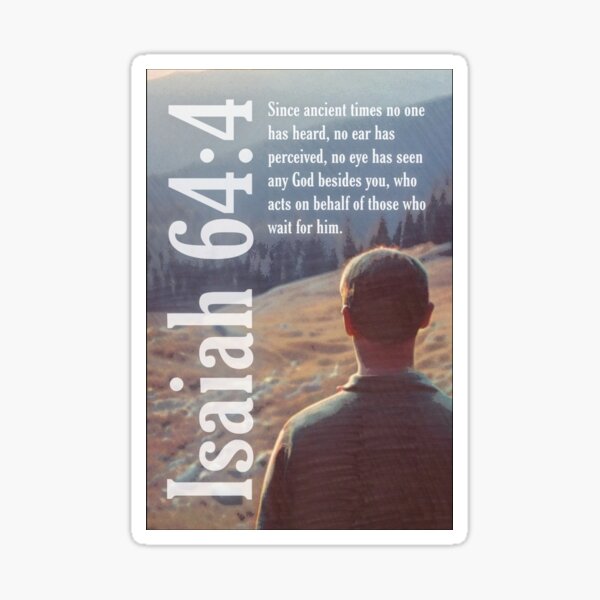"Isaiah 64:4" Sticker for Sale by debradeka | Redbubble