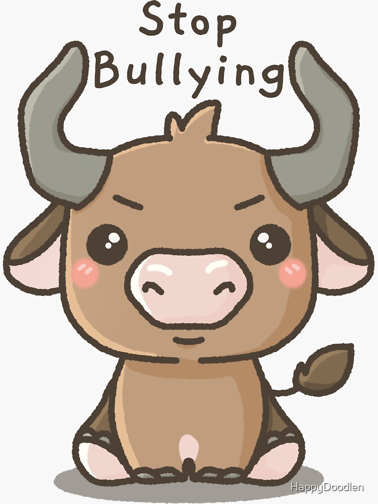 "Stop Bullying -Cute Little Bull" Sticker for Sale by HappyDoodlen ...