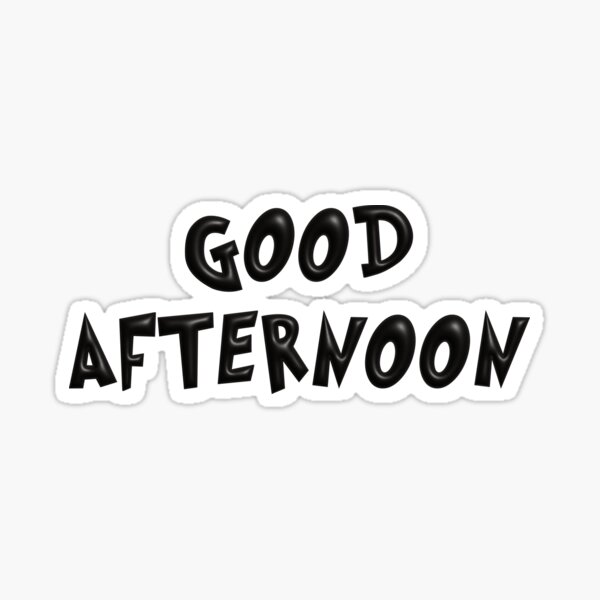 "Good Afternoon!" Sticker for Sale by Scrumptious Designs | Redbubble
