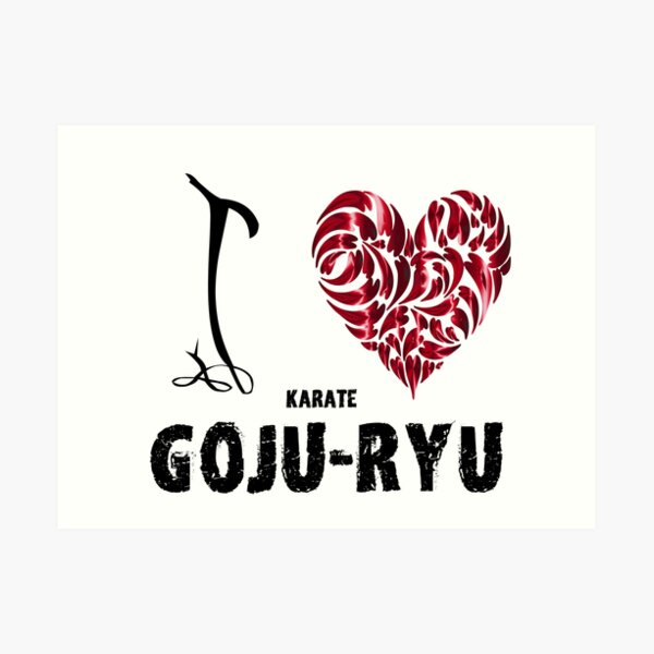 "Karate goju ryu t shirt I love" Art Print by MartialArtsNerd | Redbubble