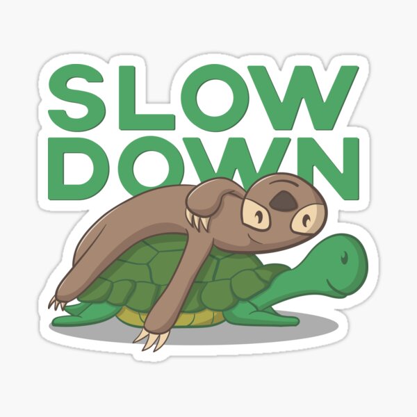 "Slow Down" Sticker for Sale by truescapemedia | Redbubble