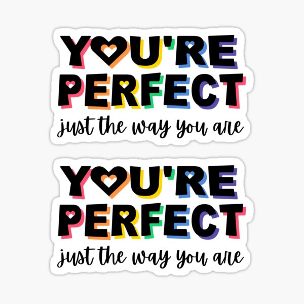 "You're Perfect Just The Way You Are Positive Quote " Sticker for Sale ...