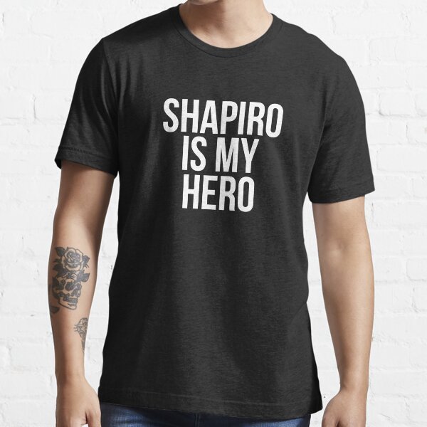 "Shapiro Is My Hero" T-shirt for Sale by babashane | Redbubble | ben ...