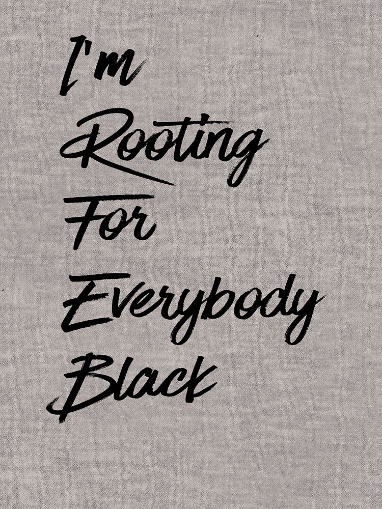 "I'm Rooting For Everybody Black - Issa Rae Quote" Lightweight Hoodie ...