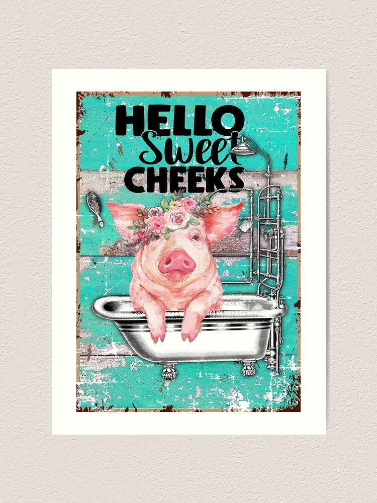 "Hello Sweet Cheeks Piggy" Art Print for Sale by bechtoldmar | Redbubble