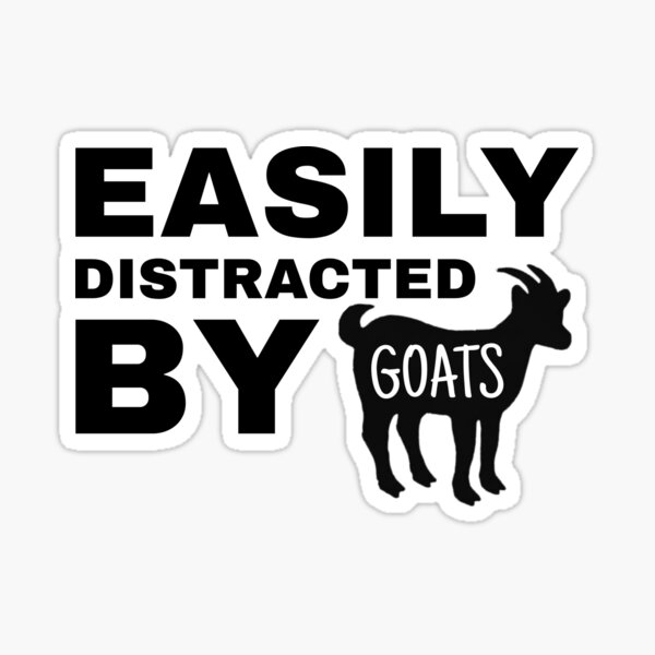 "Easily Distracted by Goats - Goat Simulator Funny " Sticker for Sale ...