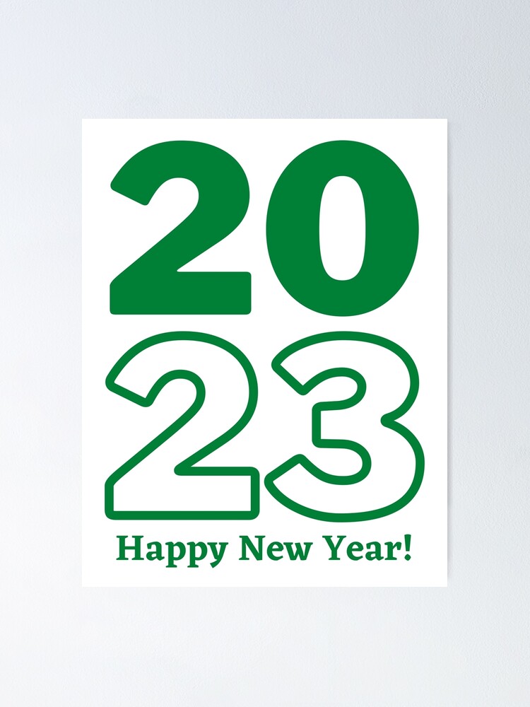 "2023 - 2023 HAPPY NEW YEAR - 2023 NEW YEAR" Poster for Sale by WBP ...