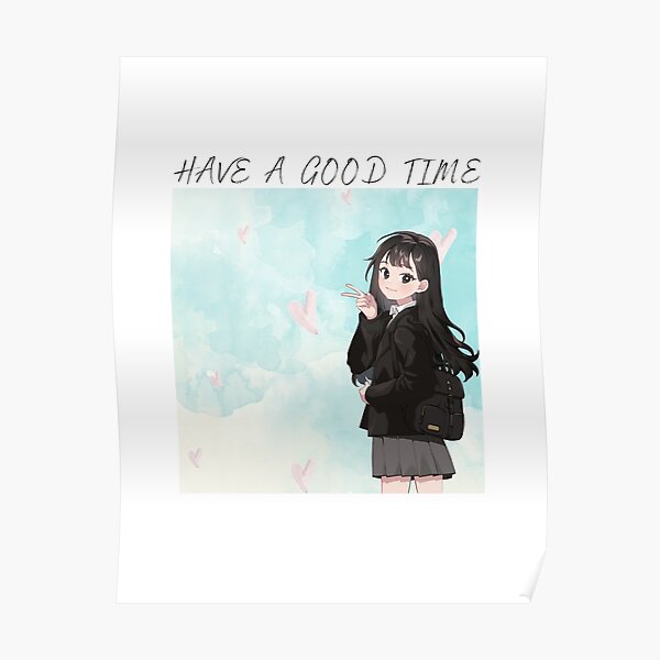 "Have a Good Time with Anime Manga Girl" Poster for Sale by qawistz ...