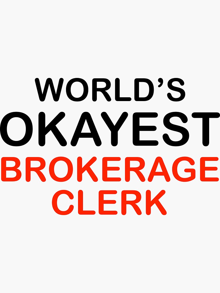 "Witty Brokerage Clerk " Sticker for Sale by NestaReign | Redbubble