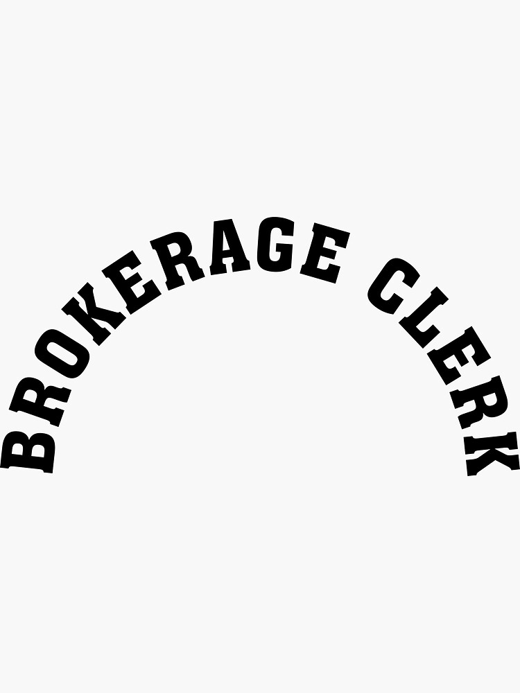 "Brokerage Clerk " Sticker for Sale by NestaReign | Redbubble
