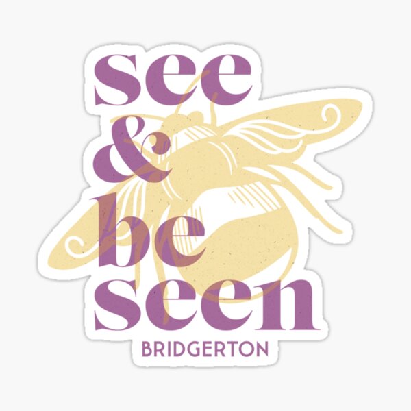 "Bridgerton See And Be Seen" Sticker for Sale by GallagherRobert ...