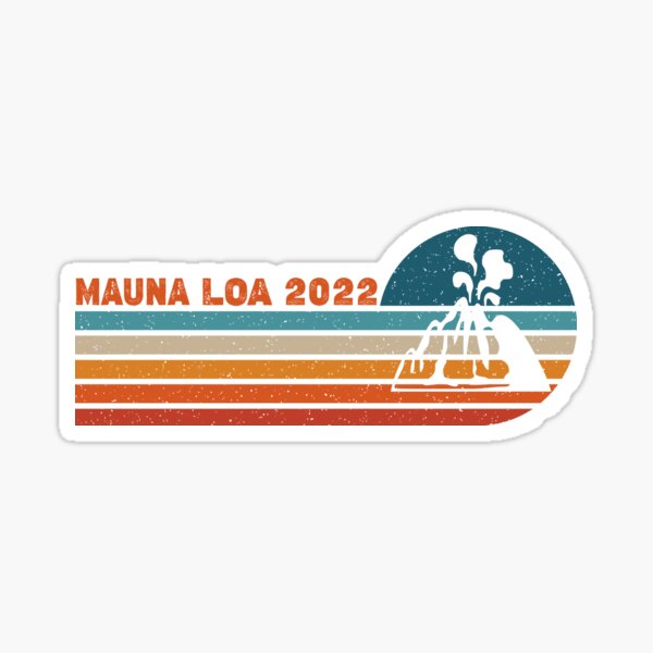 "Mauna Loa Hawaii 2022" Sticker for Sale by MagicBoutique | Redbubble