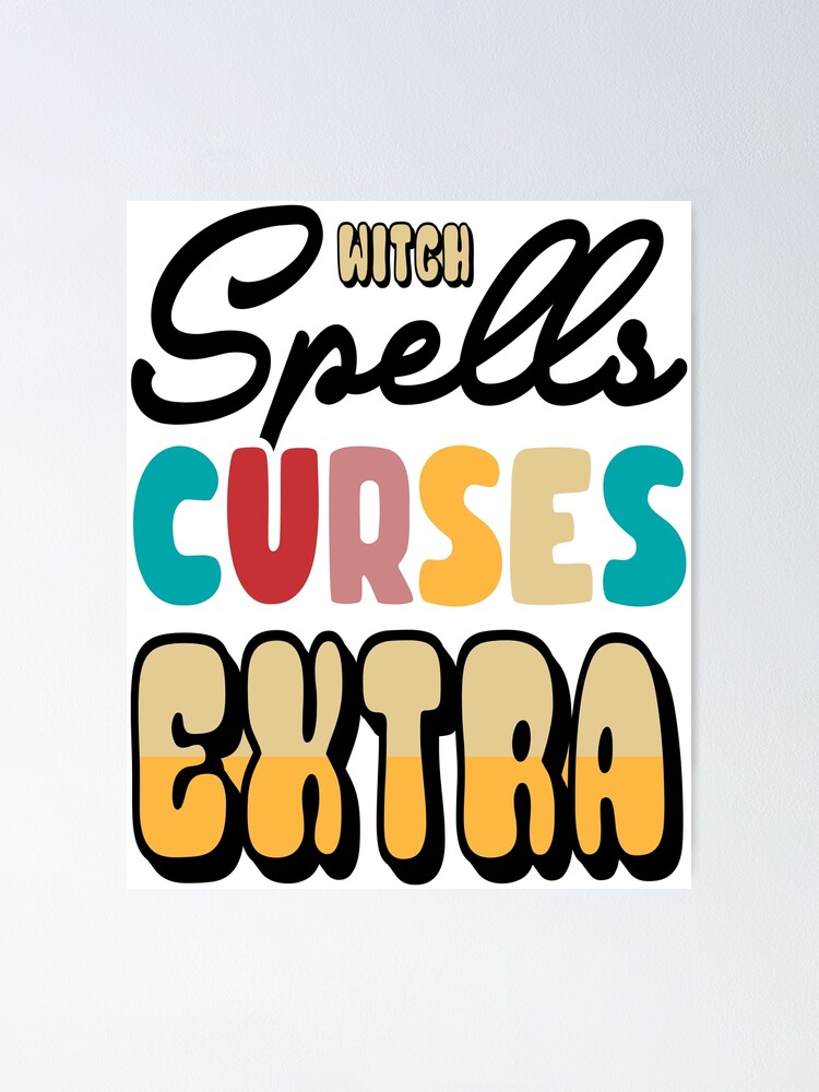 "witch spells curses extra 2023" Poster for Sale by Emmmastore | Redbubble