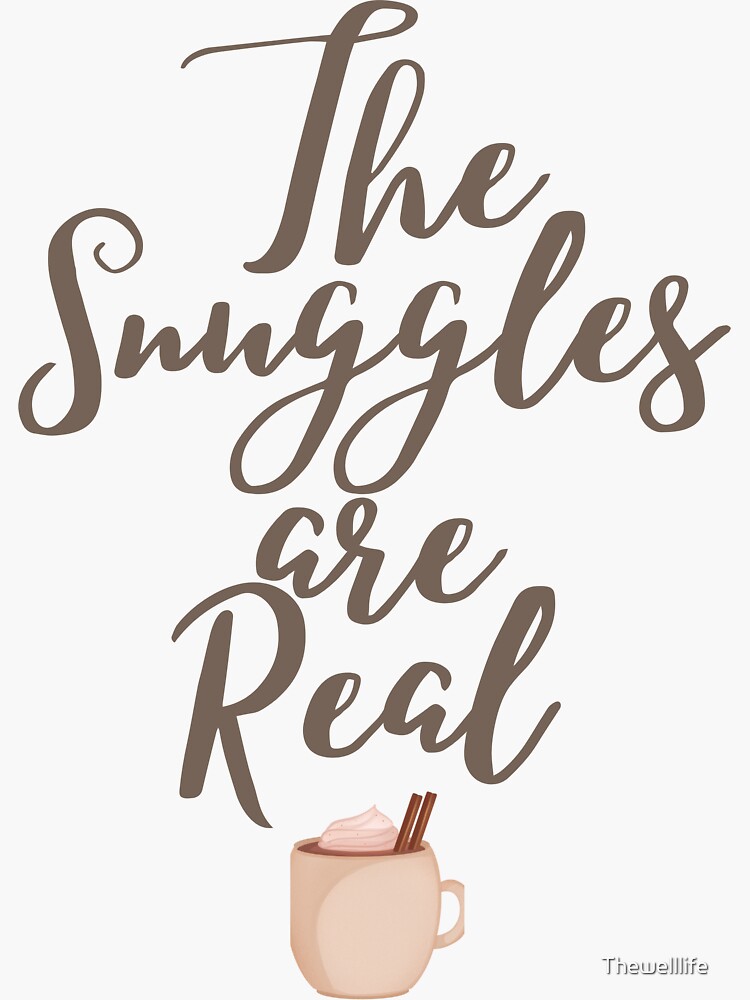 "The Snuggles are Real" Sticker for Sale by Thewelllife | Redbubble