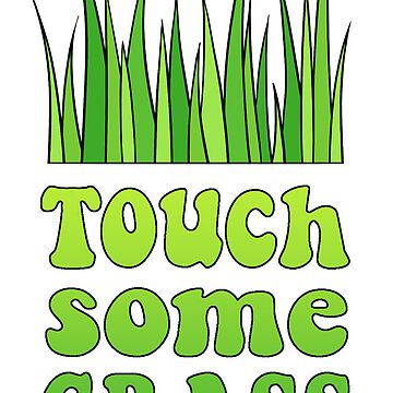 "Touch Some Grass" Sticker for Sale by Artissima | Redbubble