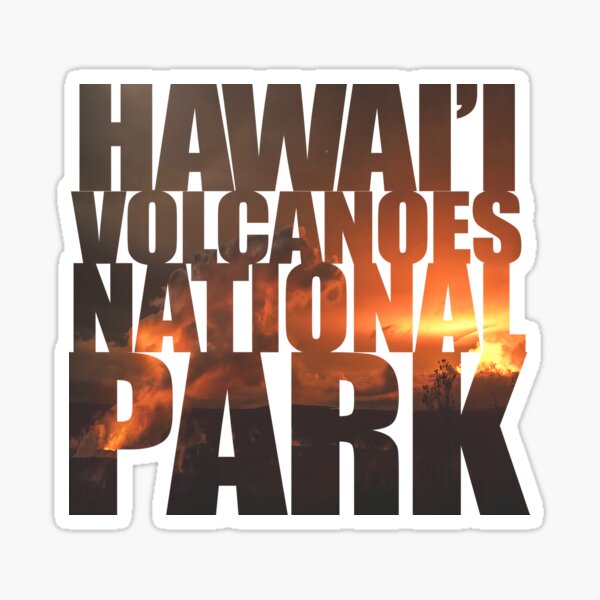 "Hawai'i Volcanoes National Park " Sticker for Sale by ericthemagenta ...