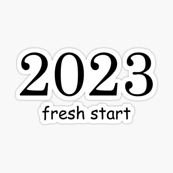 "2023 fresh start" Sticker for Sale by HRistDesign | Redbubble