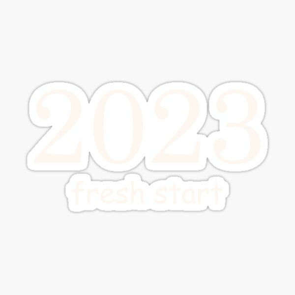 "2023 fresh start" Sticker for Sale by HRistDesign | Redbubble