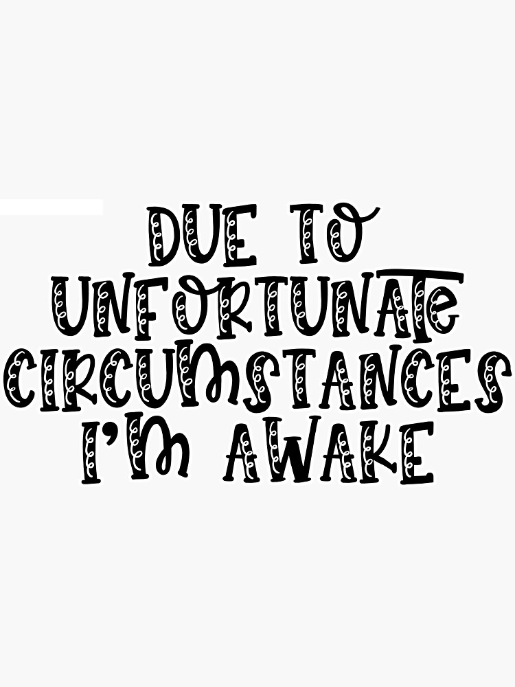 "Due To Unfortunate Circumstances Gaming" Sticker for Sale by ...