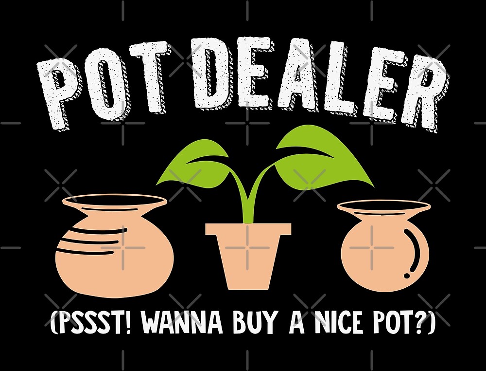 "Pot dealer pun pottery pottery cannabis THC CBD" by anziehend | Redbubble