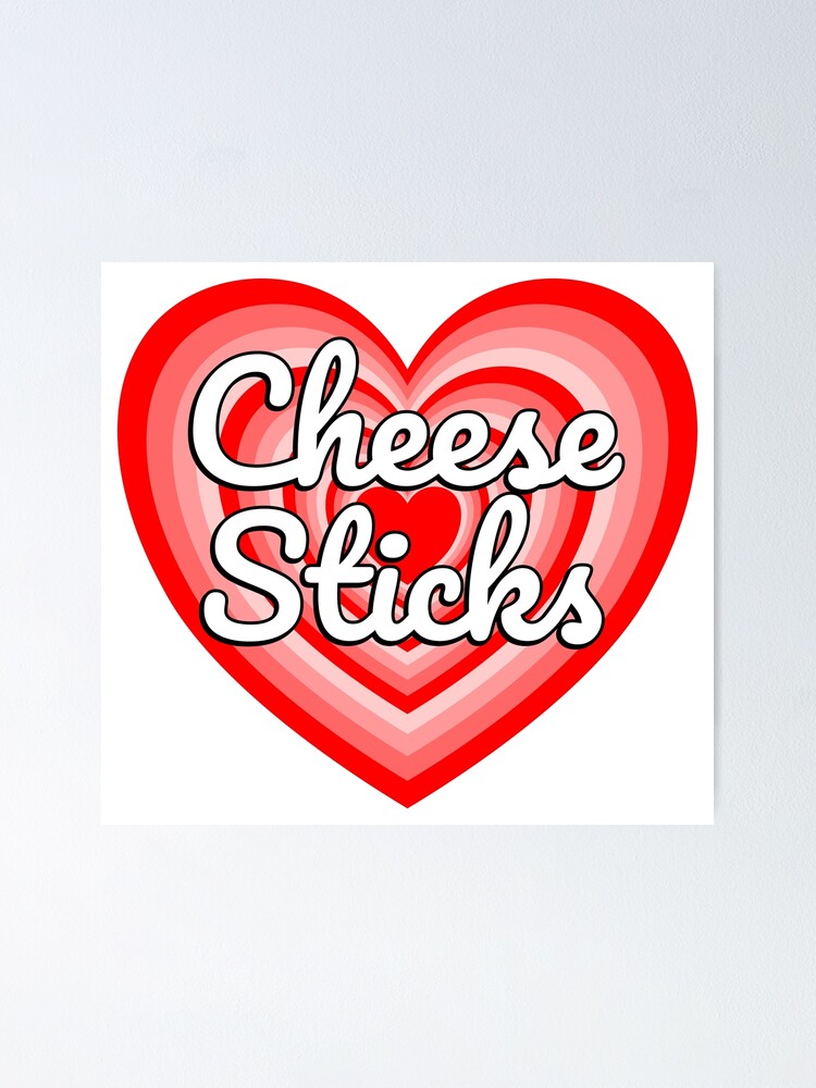 "I Love Cheese Sticks Heart Funny Cheese Lover Mozzarella Sicks Cheese ...