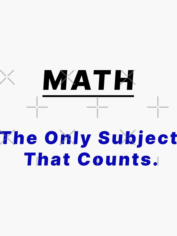 "math the only subject that counts student" Sticker for Sale by ...