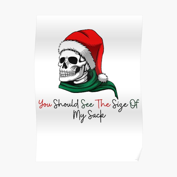 "You Should See The Size Of My Sack" Poster for Sale by Allexiadesign ...