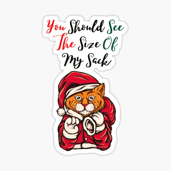 "You Should See The Size Of My Sack" Sticker for Sale by Allexiadesign ...