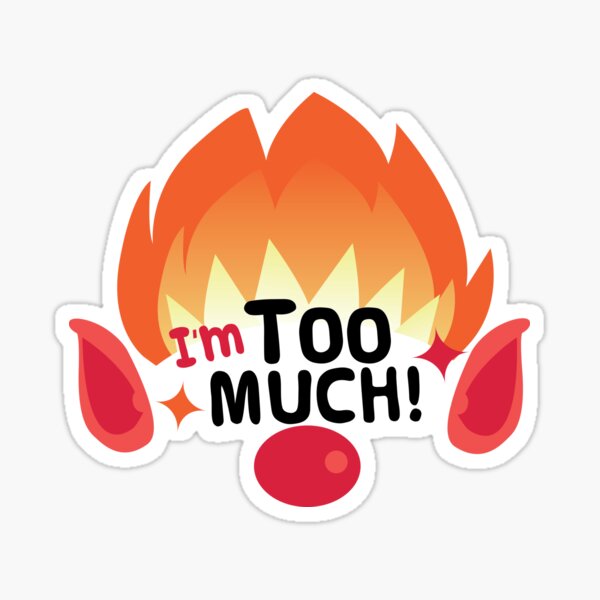 Im Too Much Heat Miser Sticker For Sale By Pheoniic Redbubble