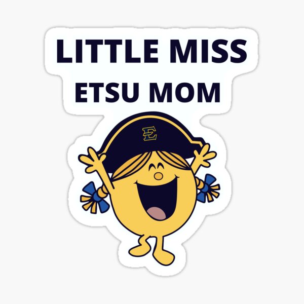 "Little Miss ETSU Mom" Sticker for Sale by KindredKatie | Redbubble