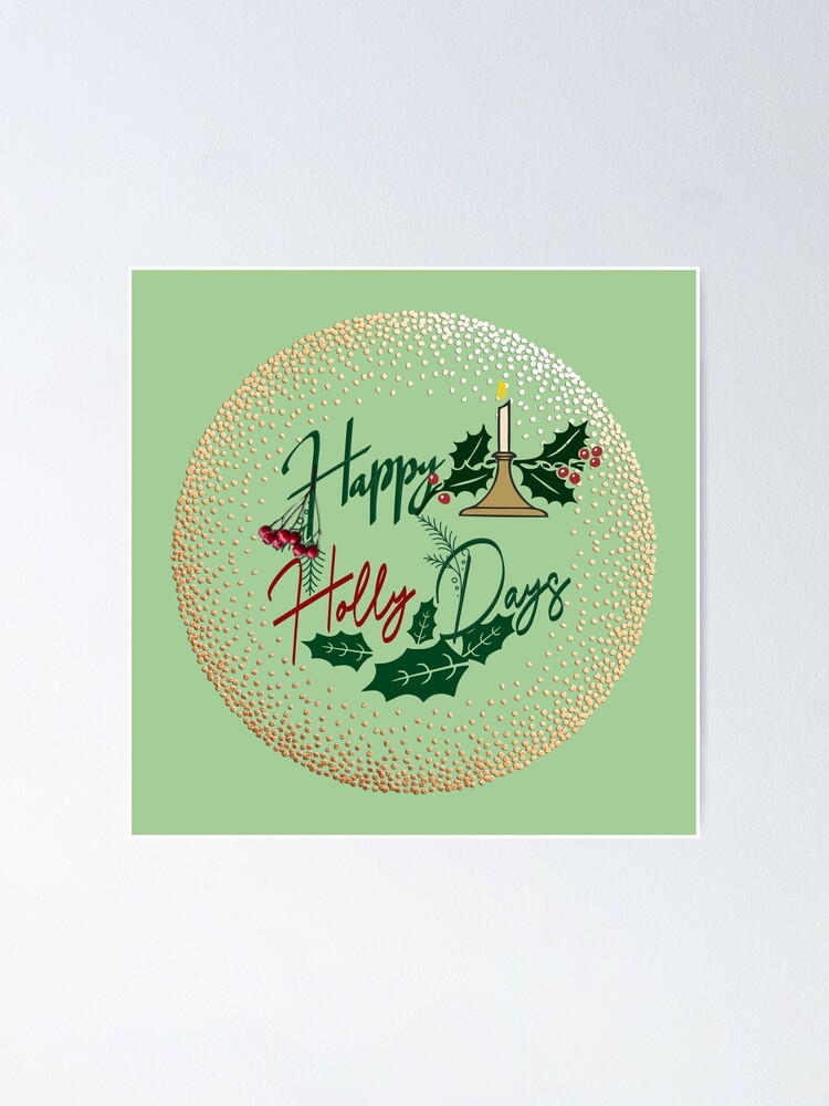 "Happy Holly Days -elegant, gold dot bubble" Poster for Sale by ...