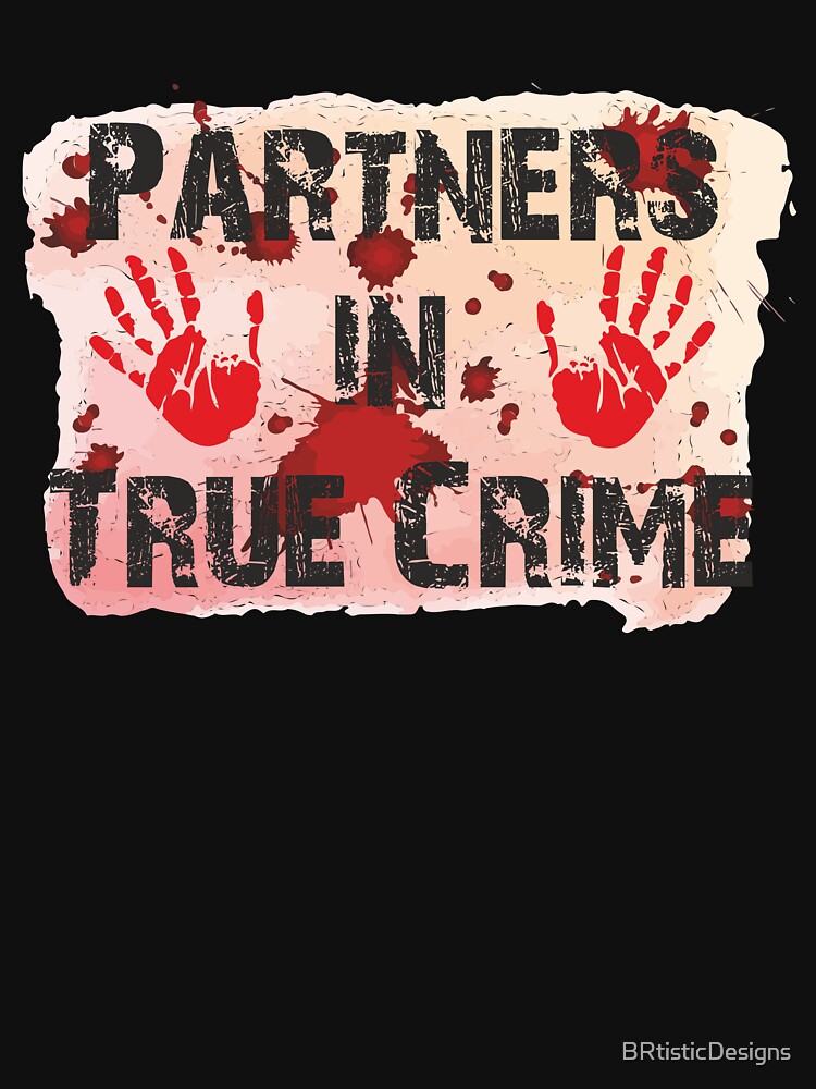 "Partners In True Crime-giftofor couples who are TC addicts" T-shirt ...
