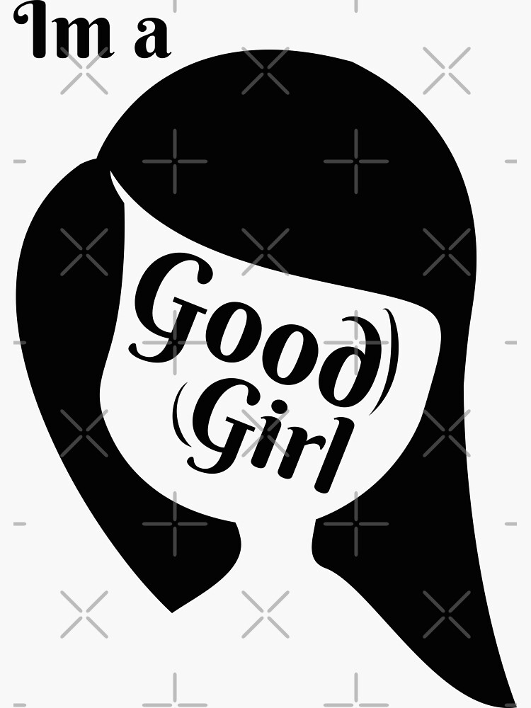 "Im a good girl" Sticker for Sale by AboutIm4U | Redbubble