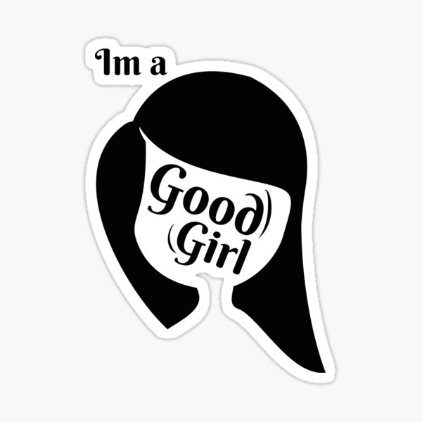 "Im a good girl" Sticker for Sale by AboutIm4U | Redbubble