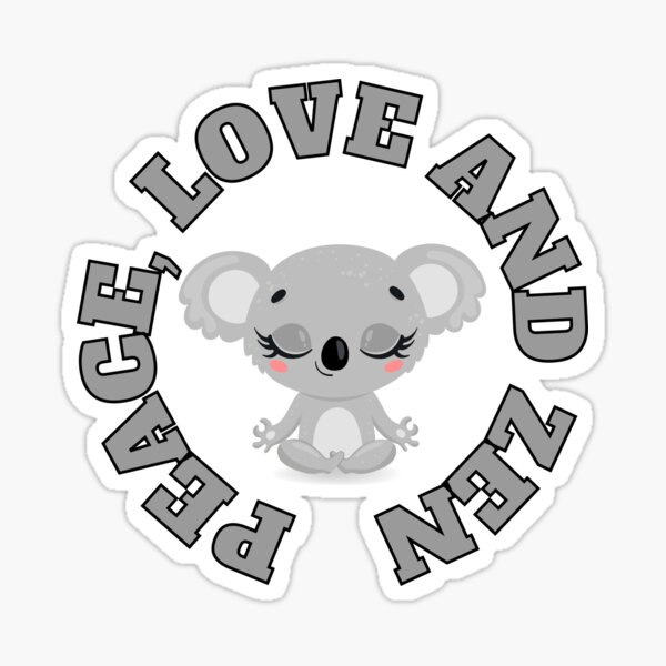 "Peace, Love and Zen Koala" Sticker for Sale by ColorMeUnique | Redbubble