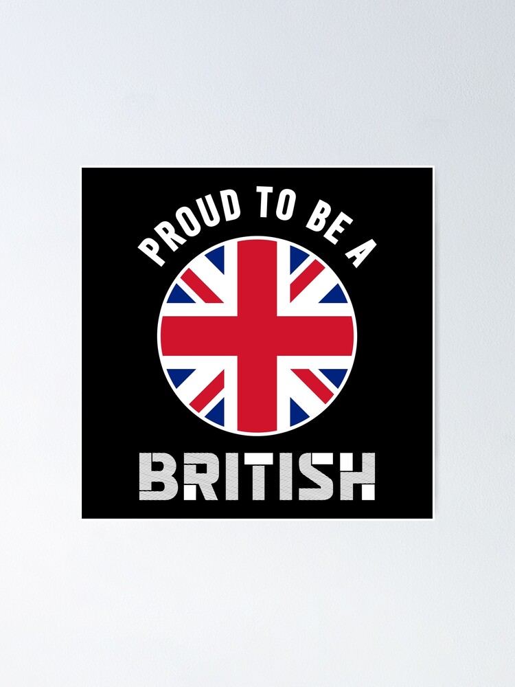 "Proud to be a British with United Kingdom (aka The Great Britain) Flag ...