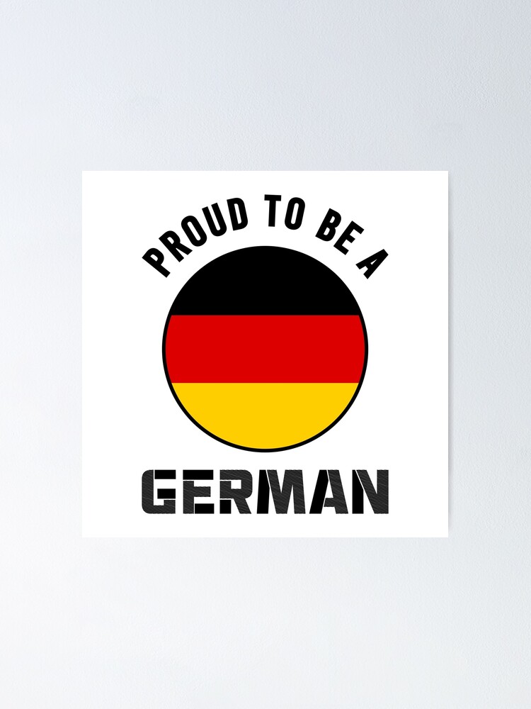 "Proud to be a German with Germany Flag" Poster for Sale by Umairuem ...