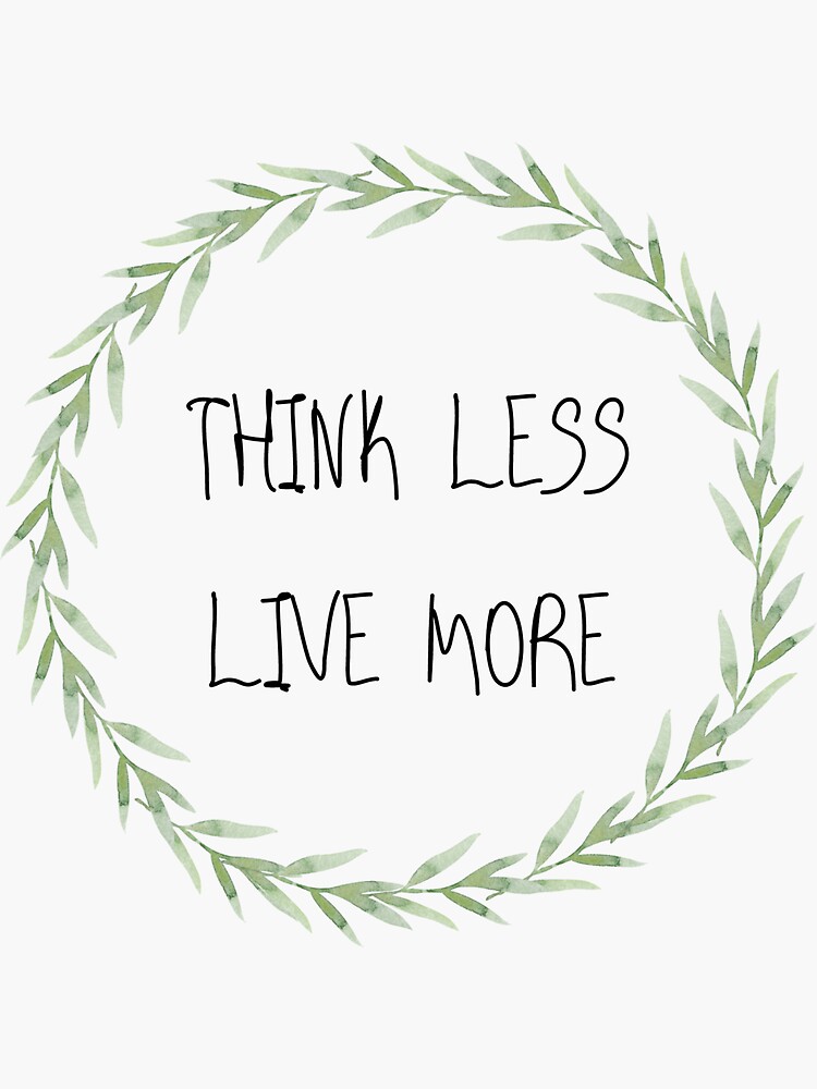 "Think Less Live More Minimalist Style Inspirational Sayings" Sticker ...
