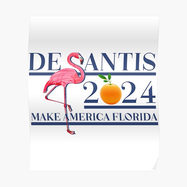 "DeSantis 2024 Make America Florida Flamingo " Poster for Sale by ...