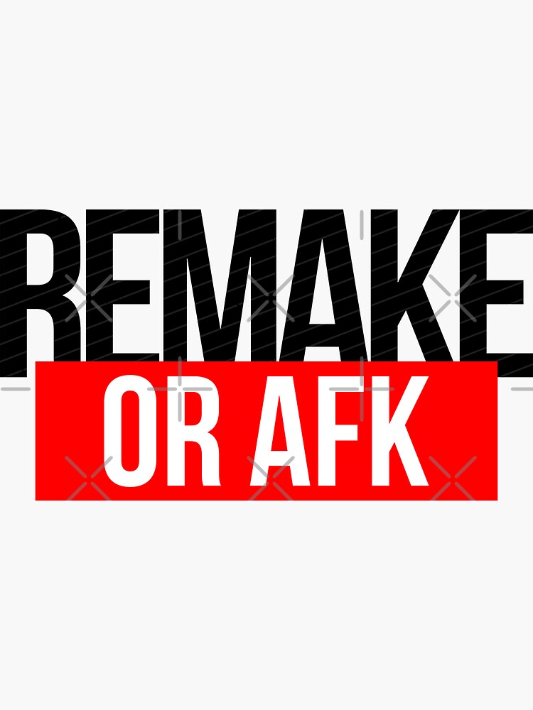 "Remake or AFK" Sticker for Sale by leveragecraft | Redbubble