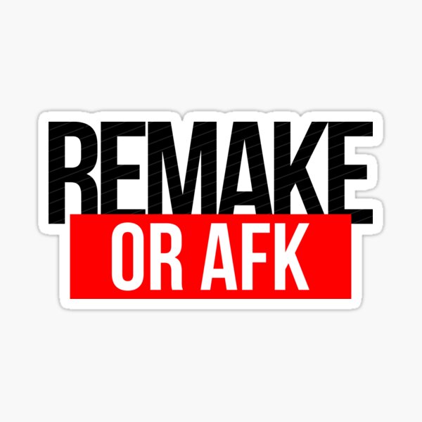 "Remake or AFK" Sticker for Sale by leveragecraft | Redbubble