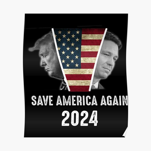 "Save America Again Trump DeSantis 2024 USA Election Campaign " Poster ...