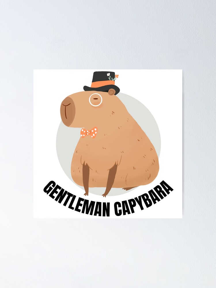 "Funny cute gentlemen capybara illustration - an adorable capybara with a gentlemen hat" Poster ...