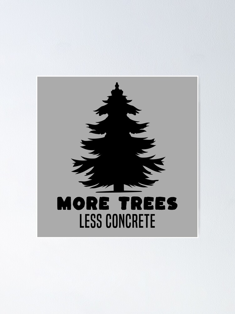 "More trees less concrete, funny natural lover quote, Awesome gift for ...