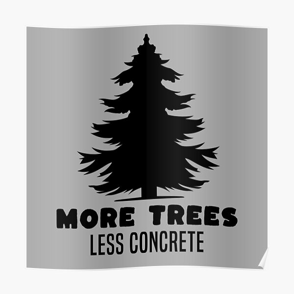 "More trees less concrete, funny natural lover quote, Awesome gift for ...