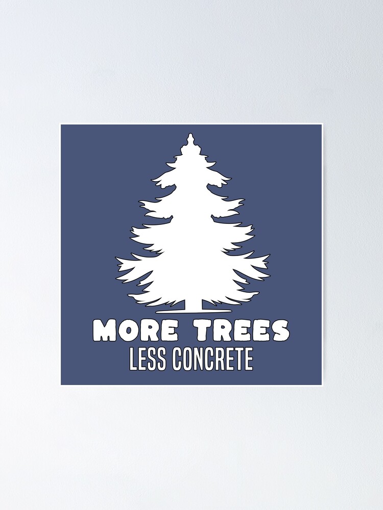 "More trees less concrete, funny natural lover quote, Awesome gift for ...