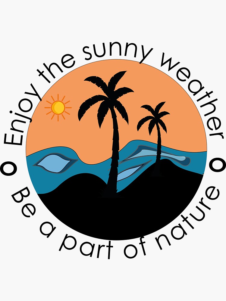 "Enjoy the sunny weather" Sticker for Sale by MuhammadSalama | Redbubble